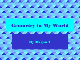 Geometry in My World (MT) | PPT | Physics | Science