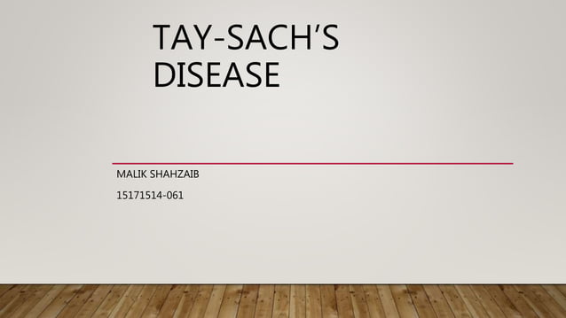 Tay sach disease ppt 1 | PPT