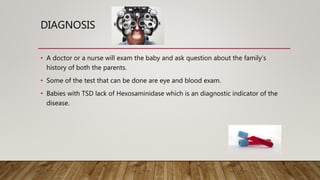 Tay sach disease ppt 1 | PPTX