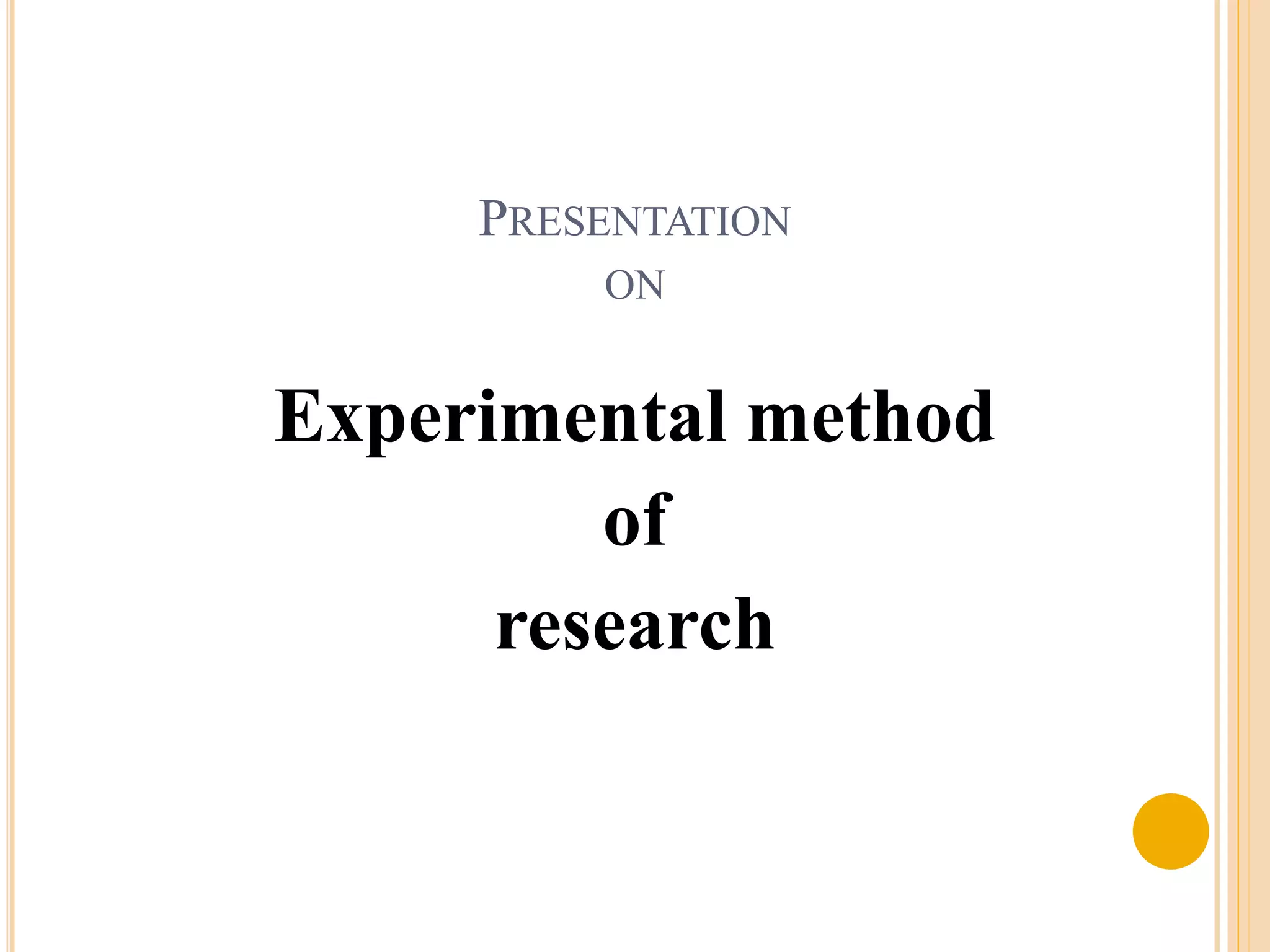 Experimental method of Research | PPTX