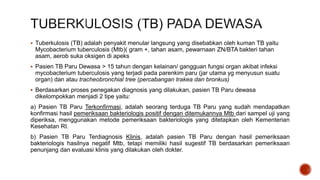 Tuberculosis (TB)adalah penyakit menular langsung yang disebabkan oleh ...