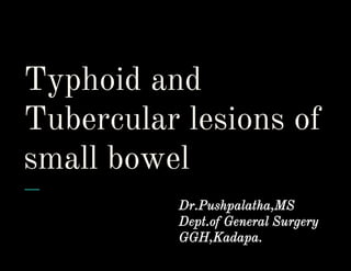 TB and typhoid lesions of small intestine .pptx