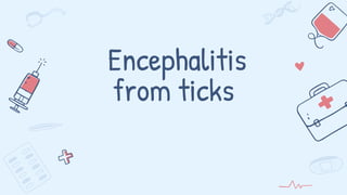 TICK BORNE ENCEPHALITIS | PPTX
