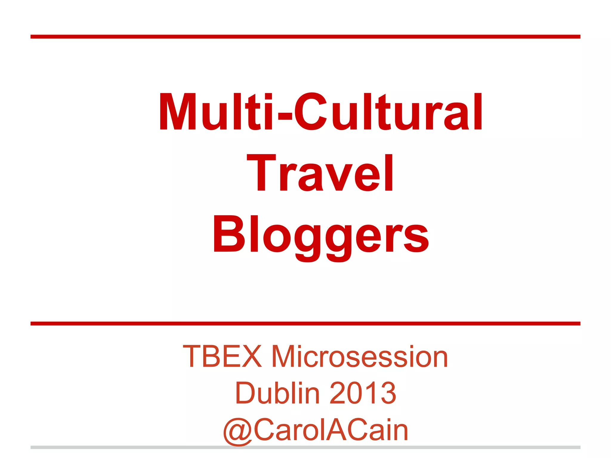 Multi-Cultural Travel Bloggers - Carol Cain | PPTX