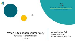 TBHI Optimizing Telehealth -- When is Telehealth Appropriate | PPTX