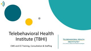 TBHI Optimizing Telehealth -- When is Telehealth Appropriate | PPTX