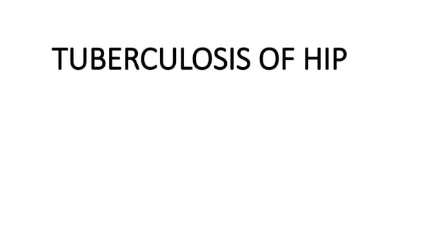 Tuberculosis of Hip joint FULL PPT.pptx