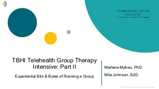 TBHI Telehealth Group Therapy Part II 3.20.21