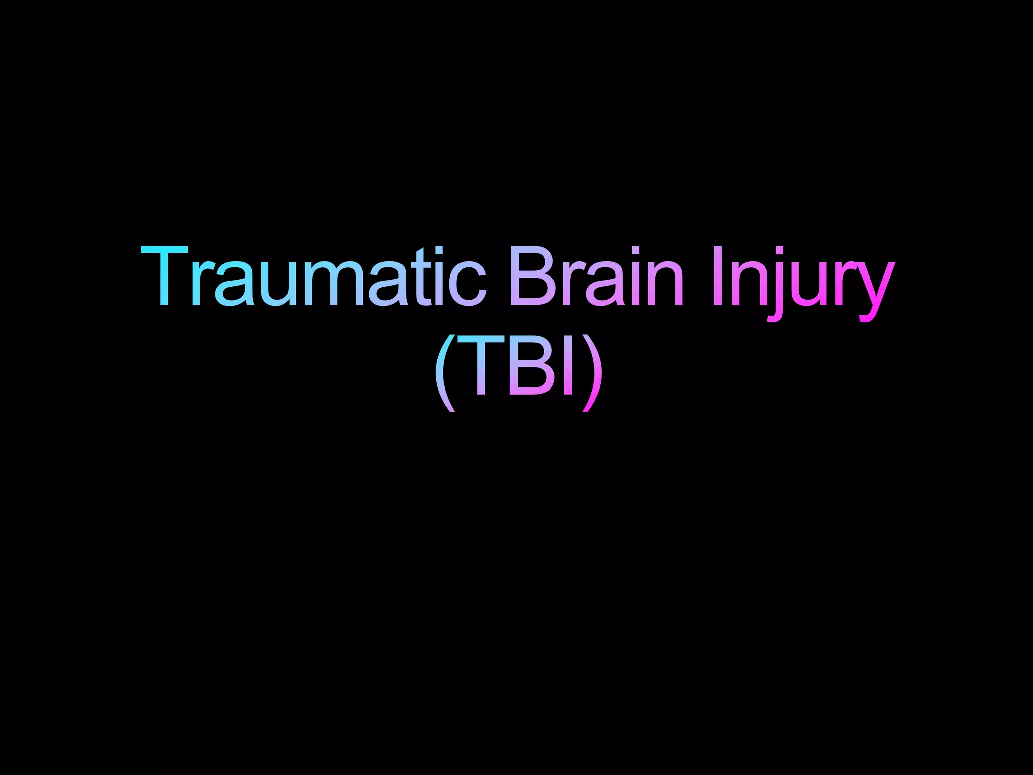 Traumatic Brain Injury (TBI) | PPTX