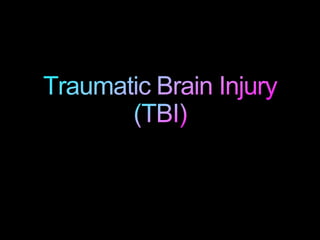 Traumatic Brain Injury (TBI) | PPTX