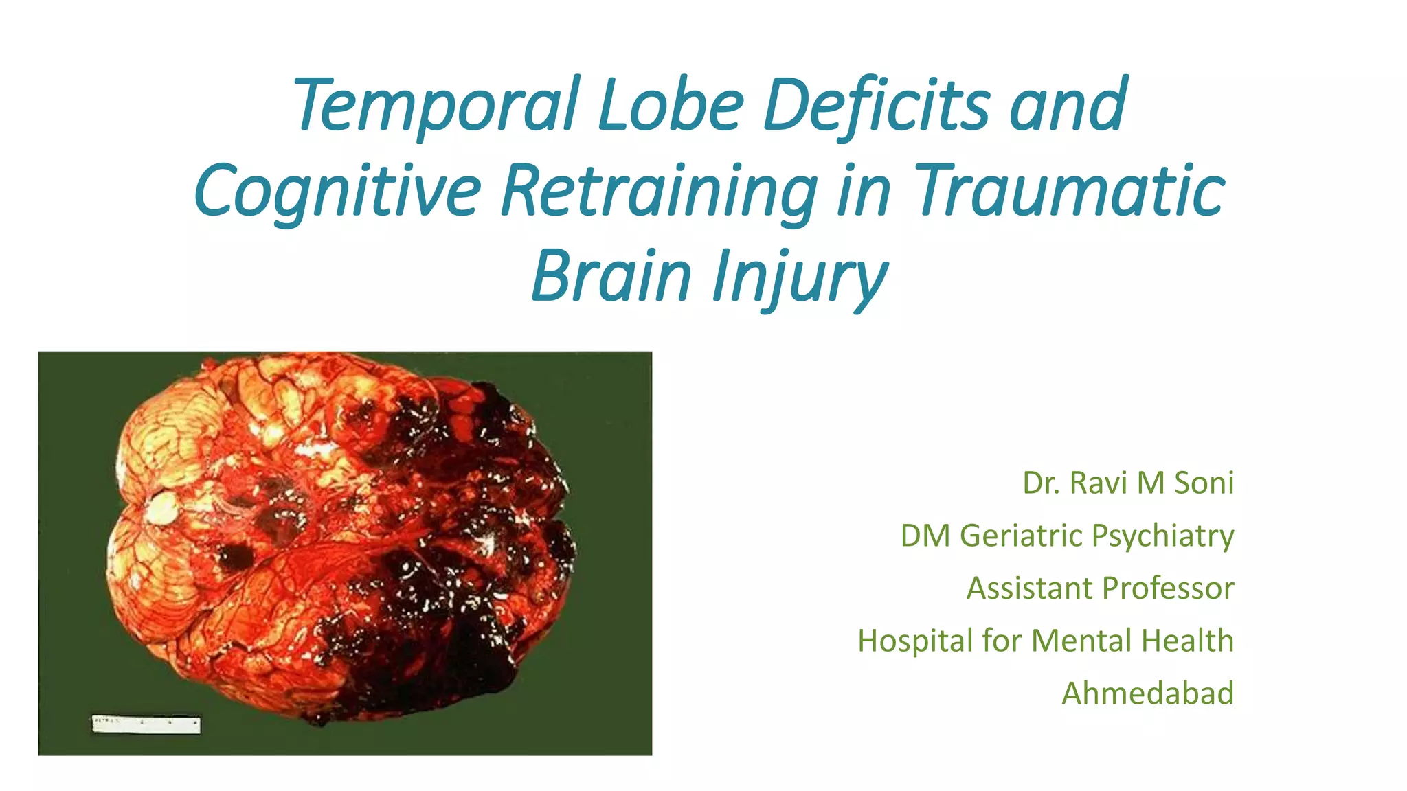 Traumatic Brain Injury to temporal lobe and cognitive rehabilitation | PPT