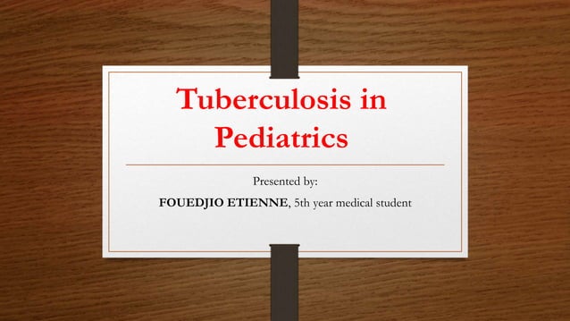 Tuberculosis in pediatrics | PPTX