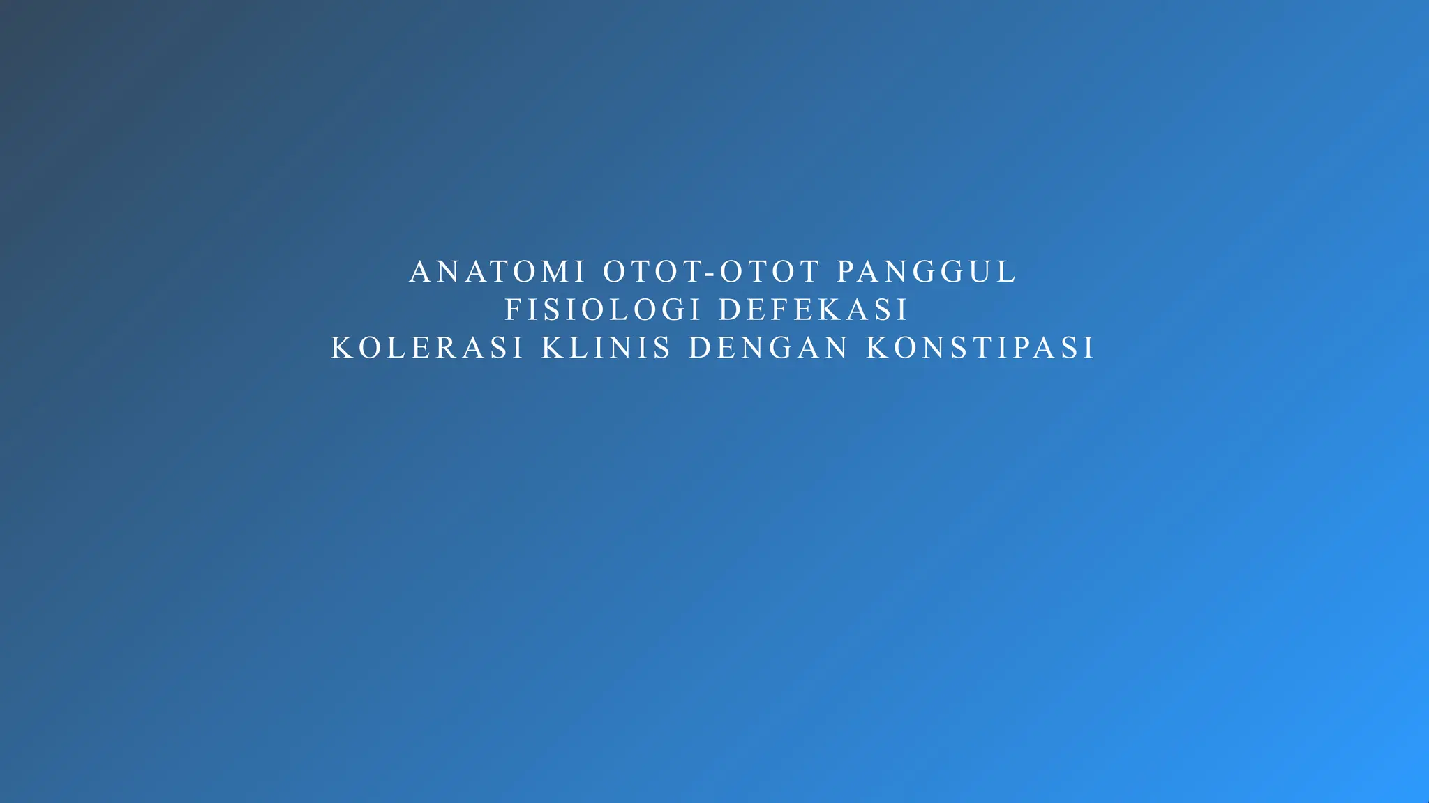 TBR Anatomi pelvis dan Fisiologi defekasi.pptx