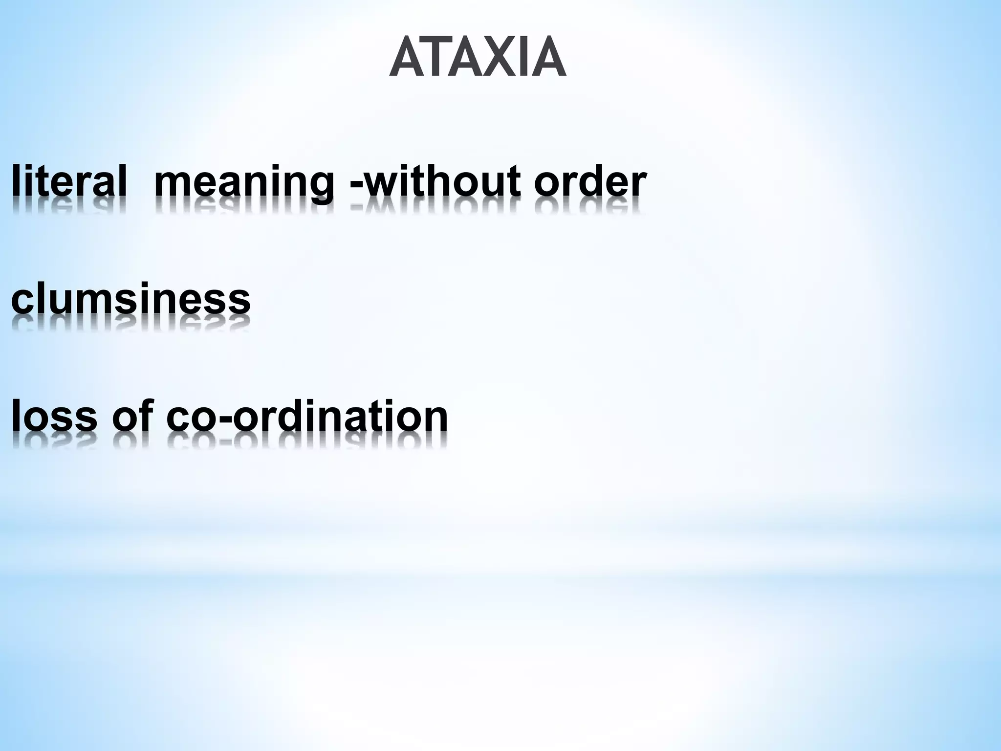 ABNORMAL_MOVEMENTSCAUSESAND_MANAGEMENT_OF_ATAXIA.pptx