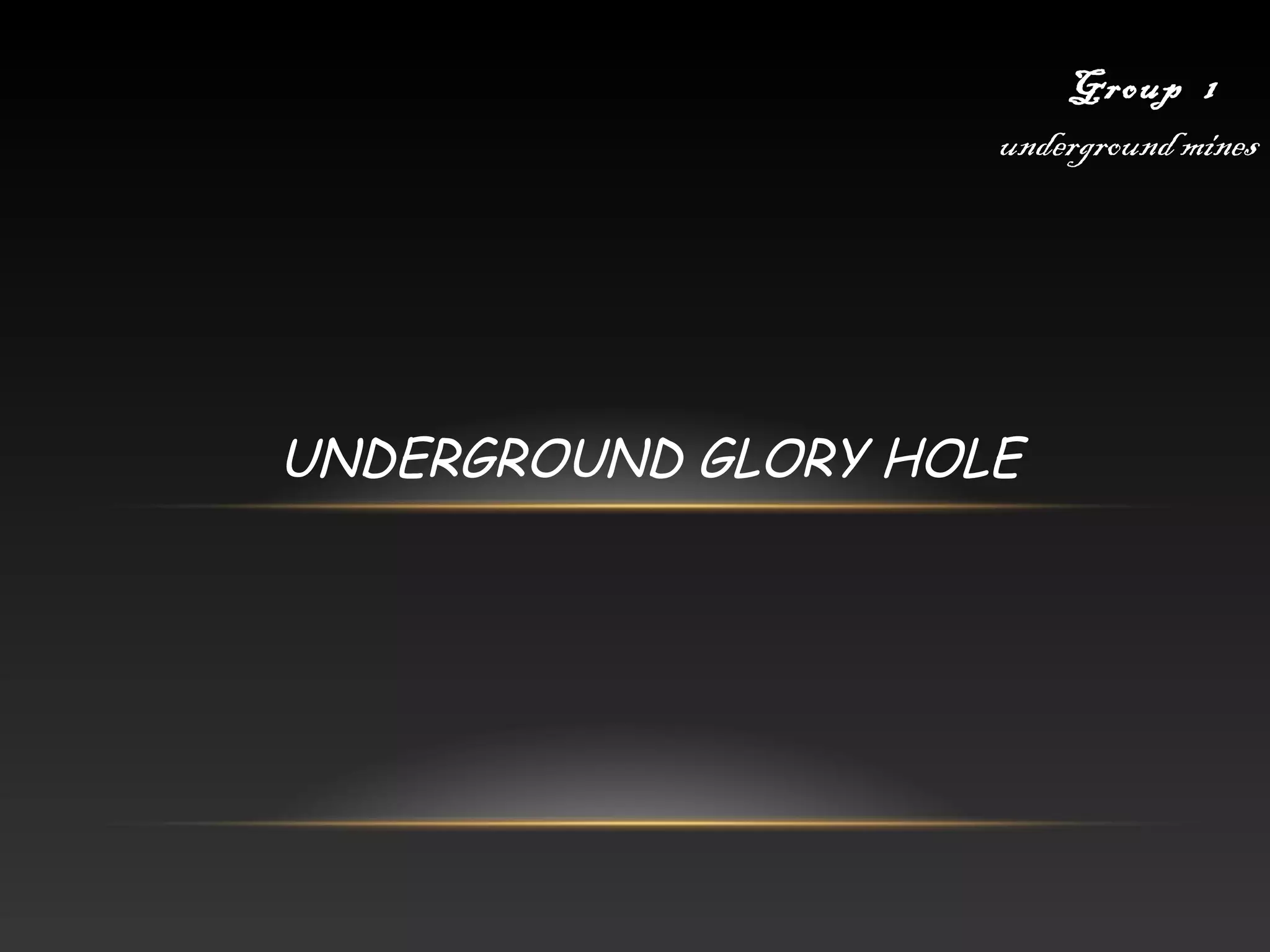 Gophering and Glory Hole Underground Mining | PPT