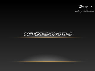 Gophering and Glory Hole Underground Mining | PPT