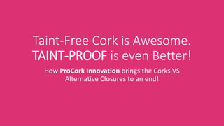 ProCork Technology by T&C Margo | PPTX
