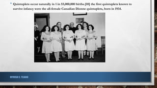 Twins, Triplets and Quintuplets | PPTX