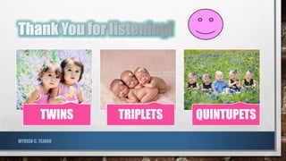 Twins, Triplets and Quintuplets | PPTX