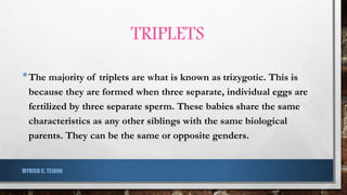 Twins, Triplets and Quintuplets | PPTX