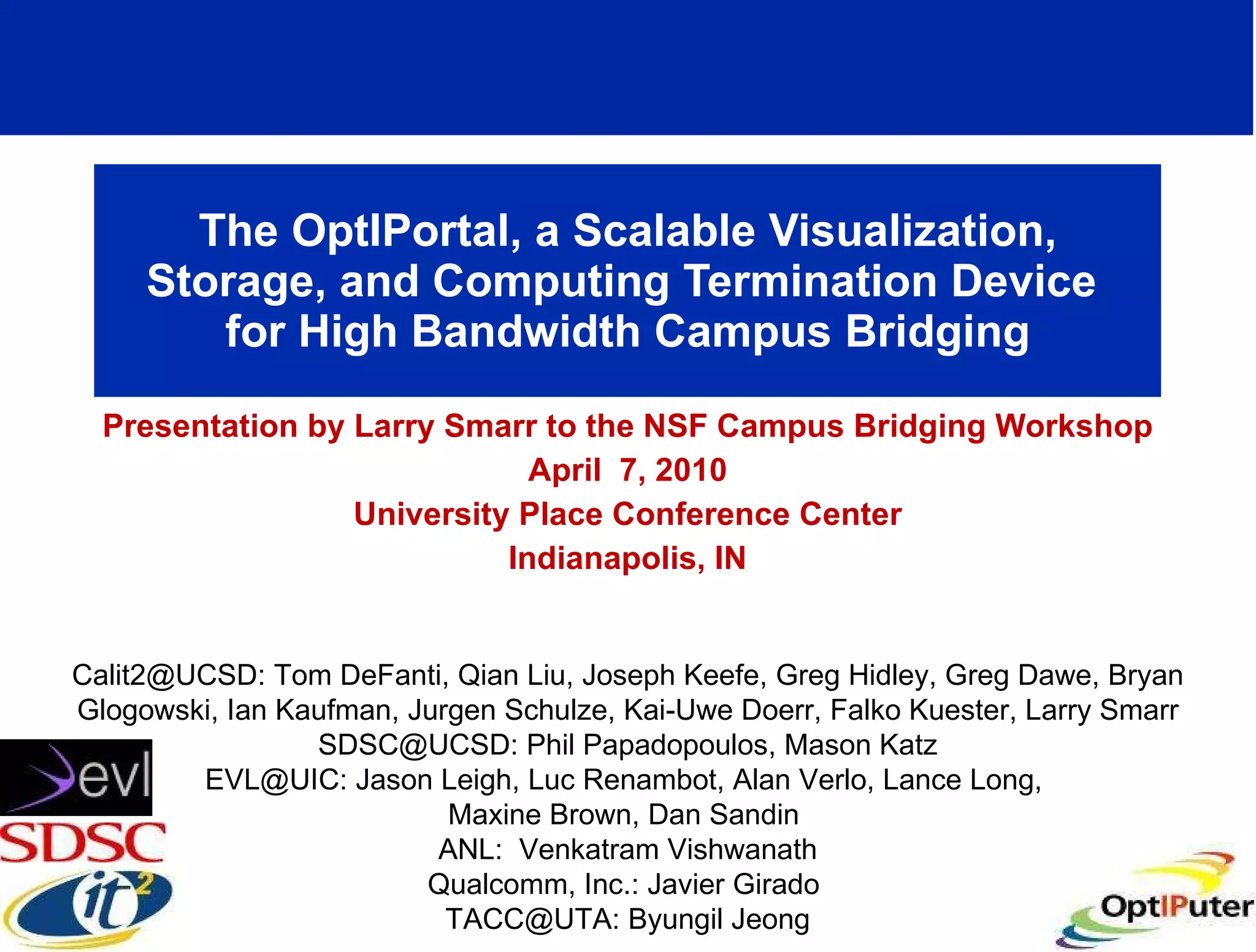 The OptIPortal, a Scalable Visualization, Storage, and Computing Termination Device for High ...