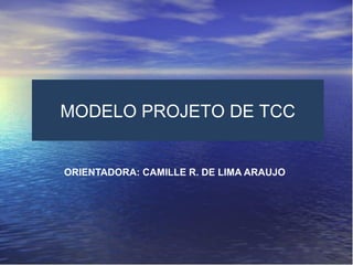 MODELO MODELO MODELO MODELO MDELO DE TCC | PPTX