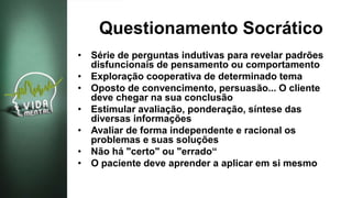 Quais são os Elementos Chaves do Questionamento Socrático na TCC? | PPTX