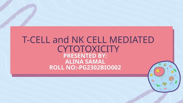 T cell and nk cell mediated cytotoxicity.pptx