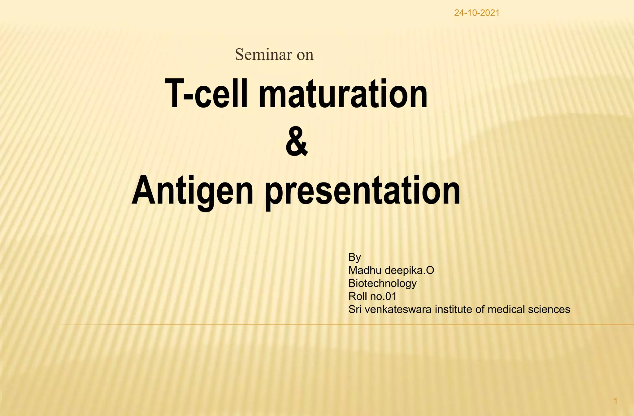 T cell maturation and antigen presentation | PPTX