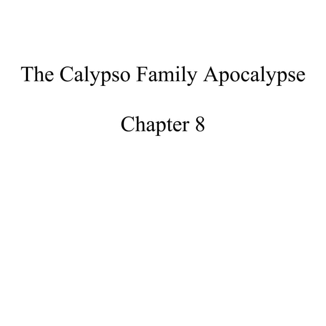The Calypso Family Apocalypse - Chapter 8 | PDF