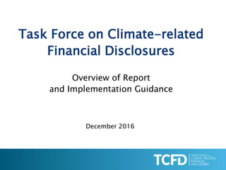 Tcfd report-overview-dec.-2016 | PPTX