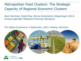 TCI2013 Metropolitan food clusters: The strategic capacity of regional economic clusters | PPTX