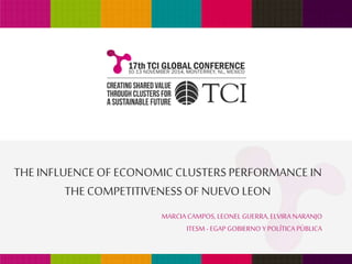 TCI 2014 The Influence of Economic Clusters Performance in the Competitiveness of Nuevo Leon | PPTX