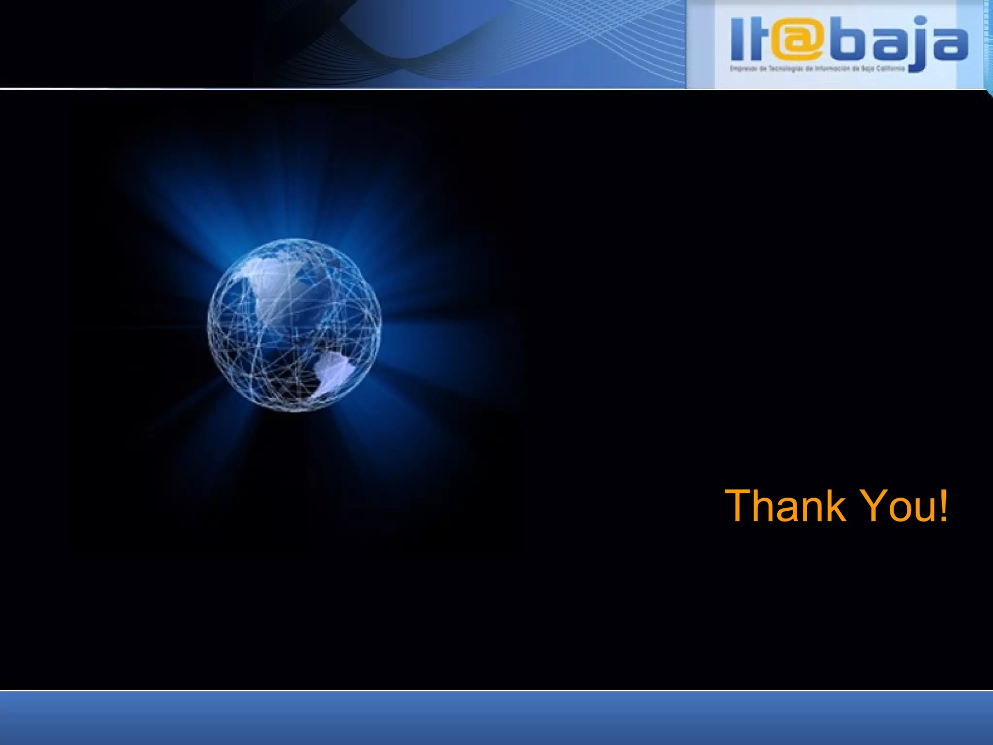 TCI 2014 IT Cluster in Baja California, Mexico | PPT | IT and Internet Support | Internet