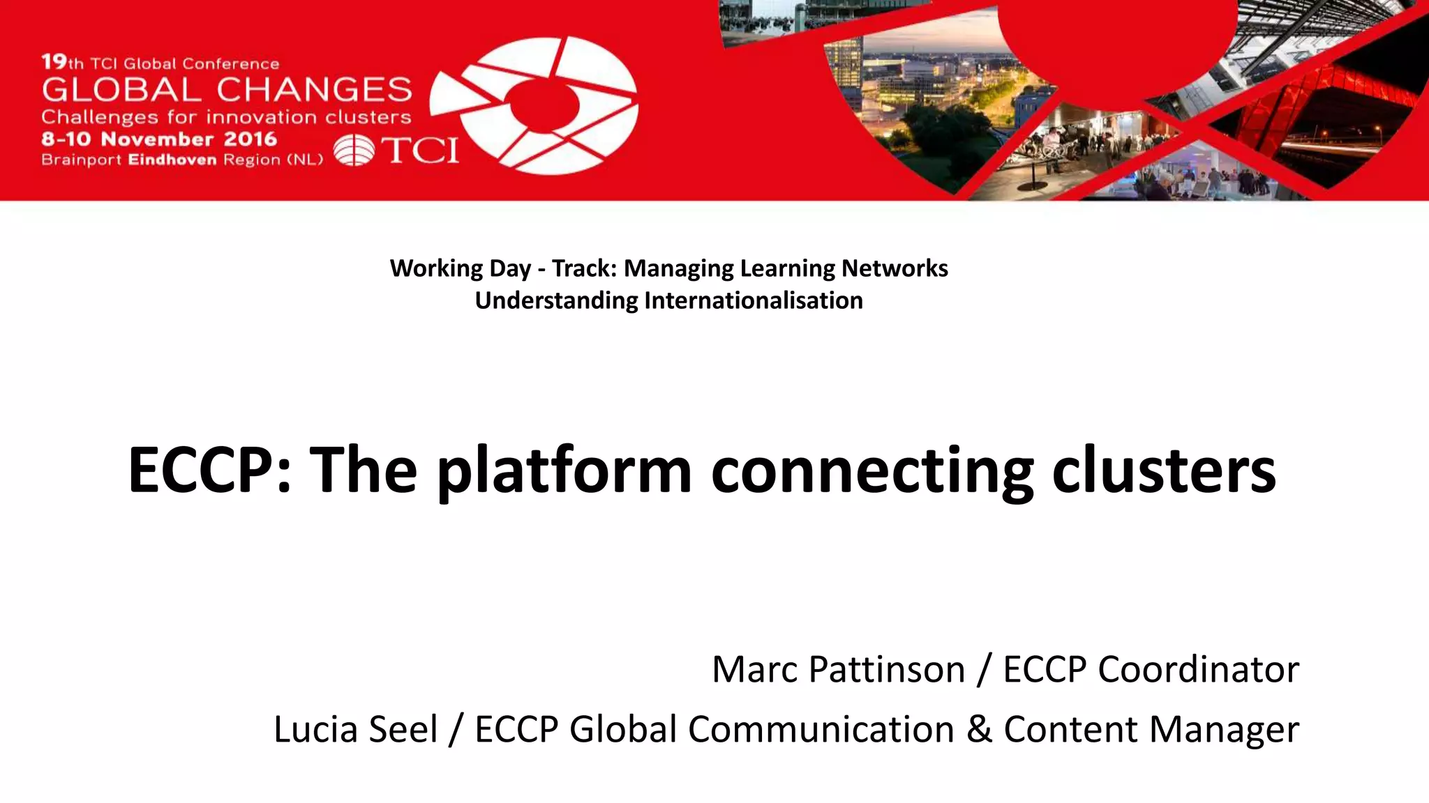 TCI 2016 ECCP: The platform connecting clusters | PPTX