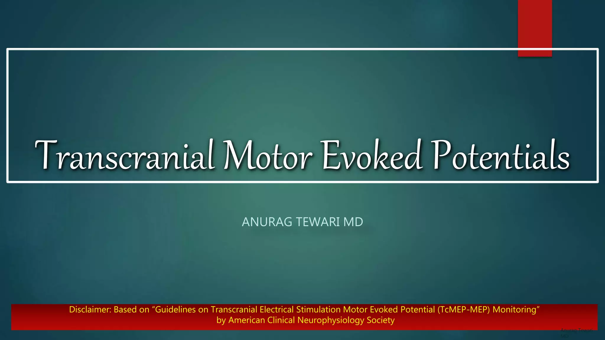 Transcranial Motor Evoked Potentials Monitoring per aACNS guidelines | PPTX