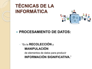 Técnicas de la informática | PPTX