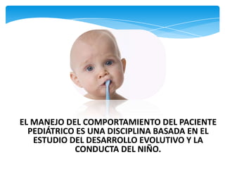 Técnicas de manejo de la conducta del niño en odontología | PPTX