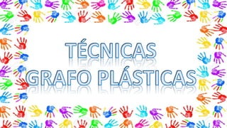 Técnicas grafoplásticas | PPTX