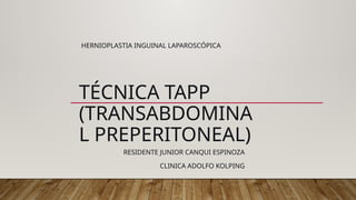 Técnica TAPP (Transabdominal Preperitoneal). Formato residencia pptx | PPTX