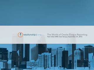 World of Oracle Eloqua Reporting | PPT