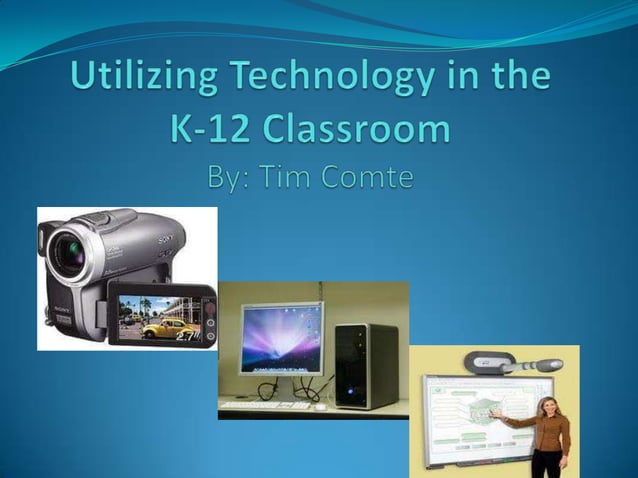 Technology in the K-12 classroom | PPTX | Computer Peripherals | Computing