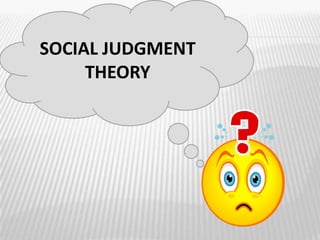 TCP - Social Judgement Theory | PPTX