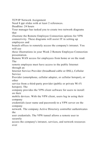 TCPIP Network AssignmentNeed 8 ppt slides with at least 2 refer.docx