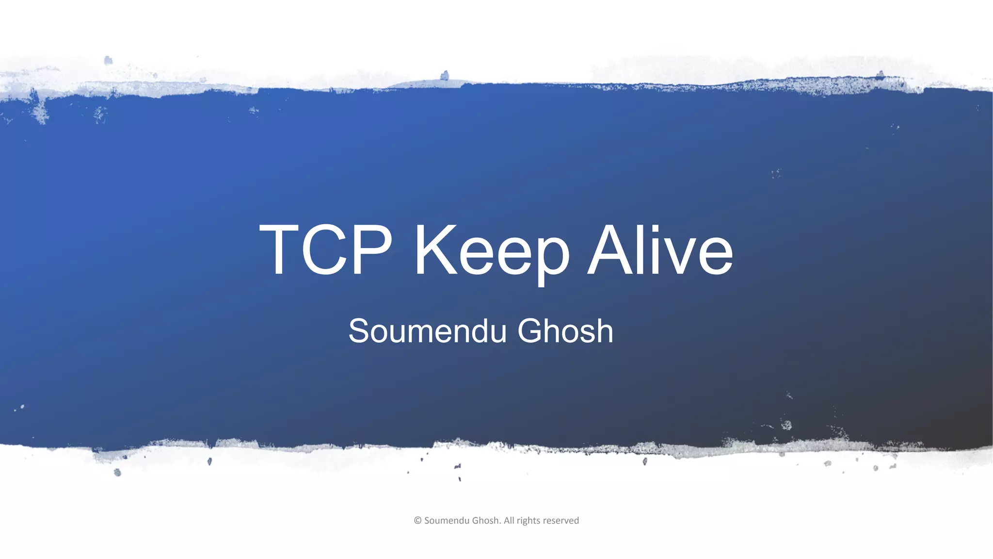 Tcp keep alive | PPTX | Internet | Computing