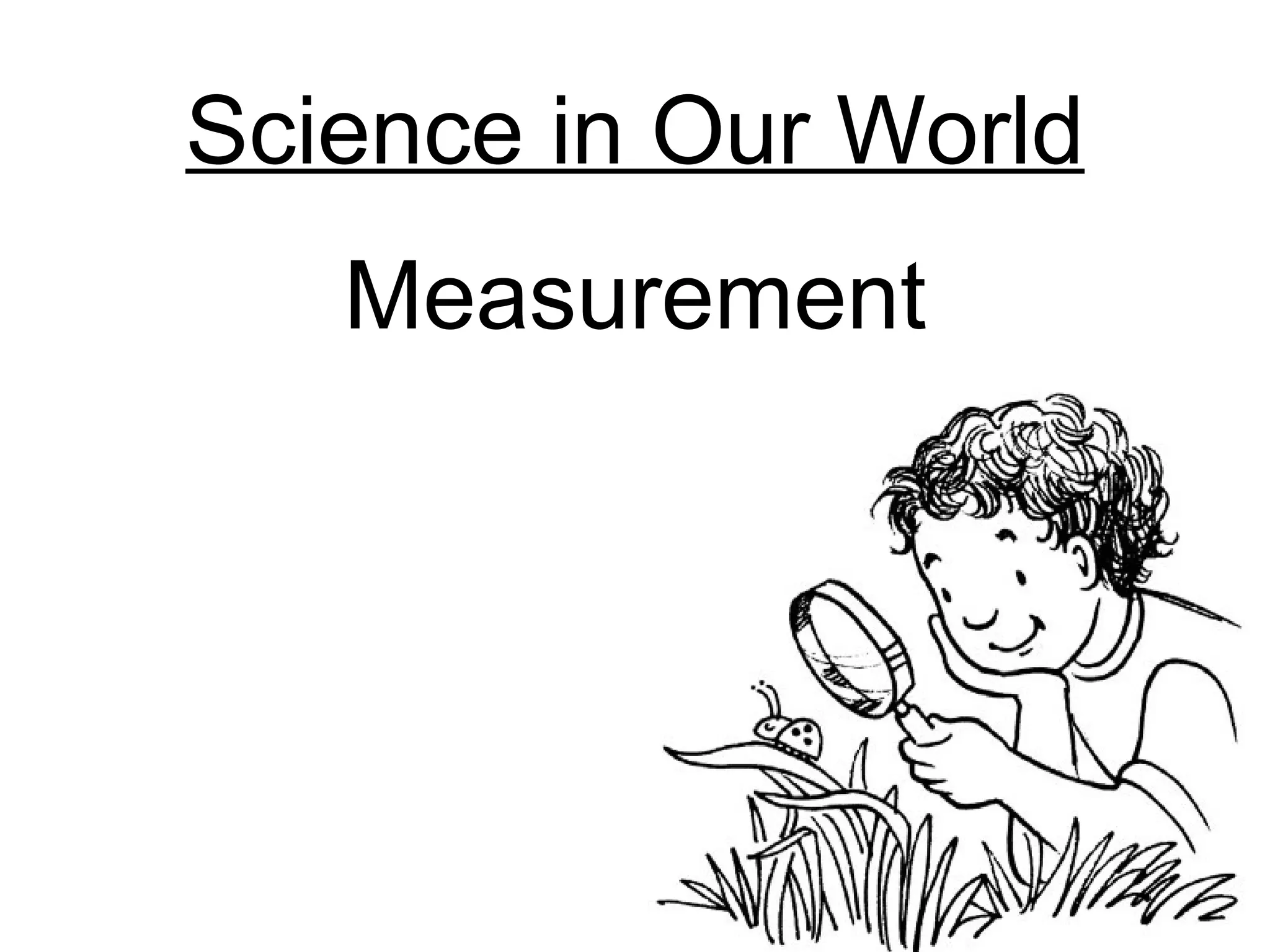 Science in our world-measurement | PPT