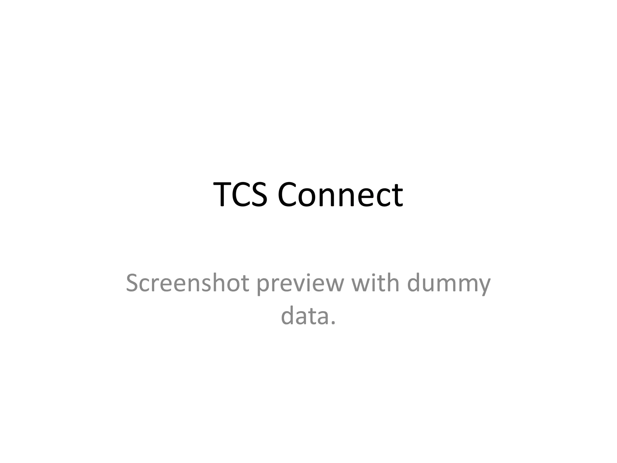 Tcs connect screen shots | PPTX
