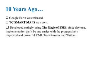 TC SMART MAPS - A 10 Years Journey with FME | PDF