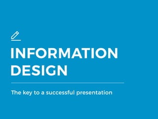 Information Design - The Key to a Successful Presentation | PDF