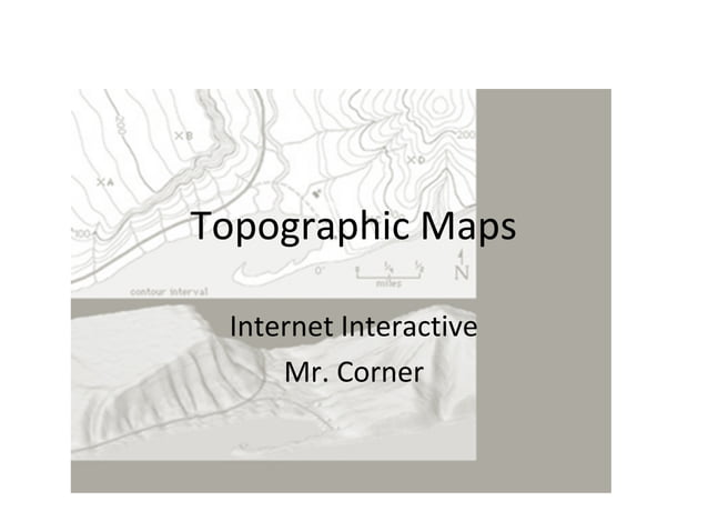 Earth Science Mapping; interactive topographic maps | PPT